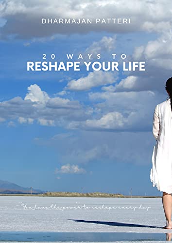 20 Ways to Reshape Your Life: "Transform Your Mindset, Unlock Your ...