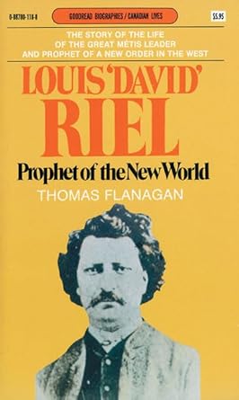 Louis 'David' Riel: Prophet of the New World (Goodread Biographies ...