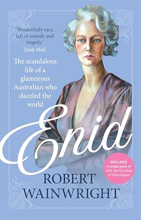 Enid: The scandalous life of a glamorous Australian who dazzled the ...