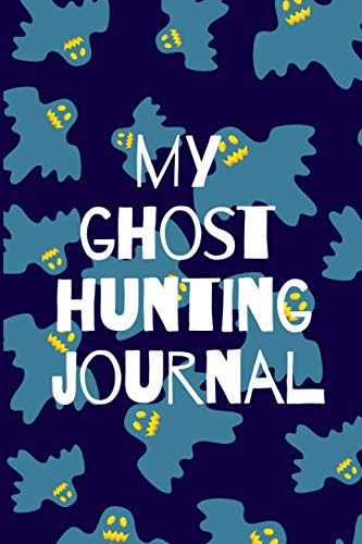 Amazon.com: My Ghost Hunting Journal: A "Must Have" Paranormal Activity ...