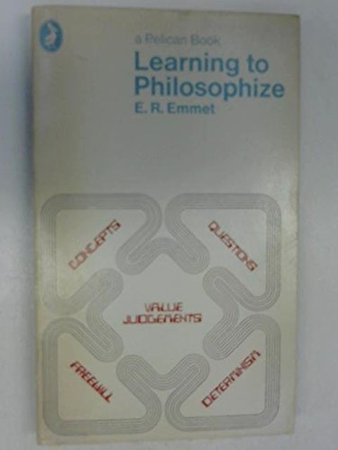 Learning to Philosophize: Amazon.co.uk: E. R Emmet: Books