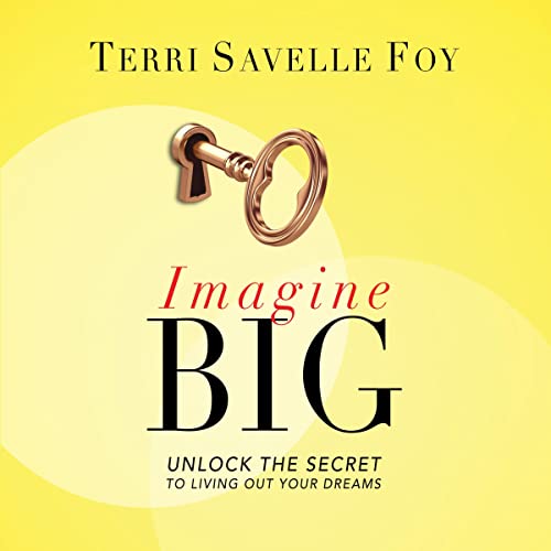 Amazon.com: Imagine Big: Unlock the Secret to Living Out Your Dreams ...