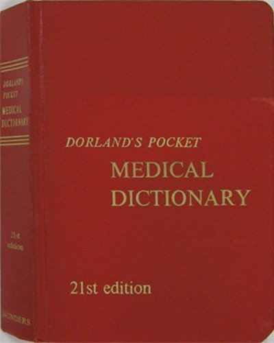 Dorland's Pocket Medical Dictionary (21st Edition): Dorland ...
