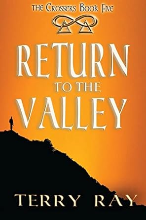 Return to the Valley: Ray, Terry: 9781620066898: Amazon.com: Books