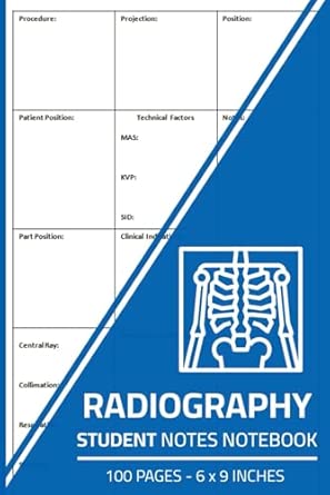 Radiography Student Notes Notebook: X-Ray Technical & Procedural Note ...