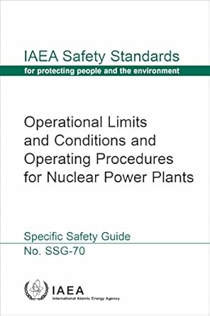 Operational Limits and Conditions and Operating Procedures for Nuclear Power Plants (IAEA Safety ...