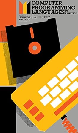 Computer Programming Languages in Practice: Made Simple Computerbooks ...