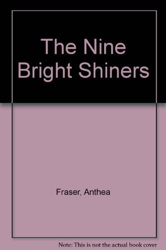 Nine Bright Shiners: Fraser, Anthea: 9780385243230: Amazon.com: Books
