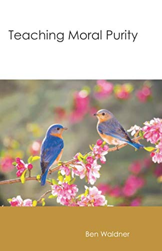 Teaching Moral Purity (Family Life Seminar): Waldner, Ben ...