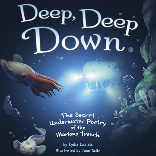 Amazon.com: Deep, Deep Down: The Secret Underwater Poetry of the ...