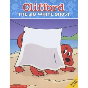 The Big White Ghost (Clifford the Big Red Dog) : Norman Bridwell ...
