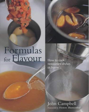 Formulas for Flavour: How to Cook Restaurant Dishes at Home: Campbell ...