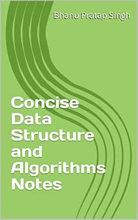 Concise Data Structure and Algorithms Notes eBook : Singh, Bhanu Pratap ...