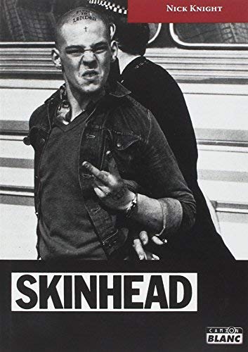 Skinhead - Instantanes d'une Subculture Britannique by Unknown(2018-04 ...