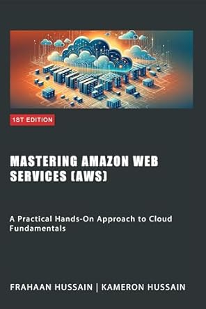 Mastering Amazon Web Services (AWS): A Practical Hands-On Approach to Cloud Fundamentals eBook ...