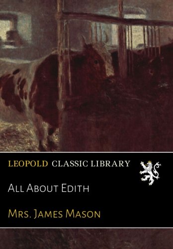 All About Edith: Mason, Mrs. James: Amazon.com: Books