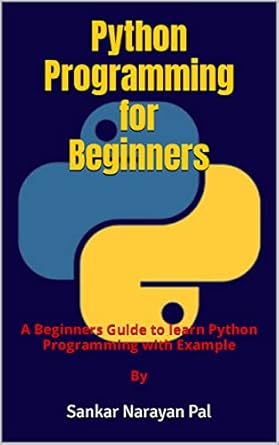 Python Programming for Beginners eBook : Pal, Sankar Narayan: Amazon.in: Kindle Store