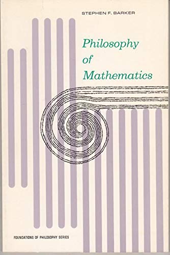 Philosophy of Mathematics (Foundations of Philosophy): Barker, Stephen ...