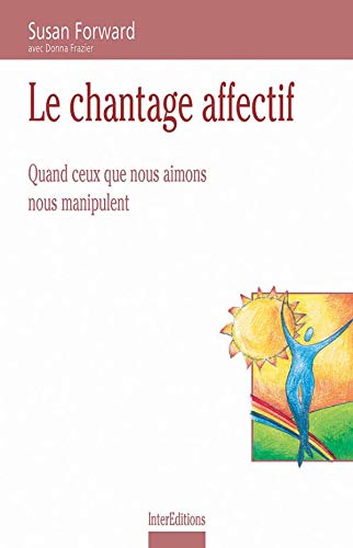 Amazon.com: Le chantage affectif: 9782100054862: Susan Forward: Books