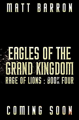 Amazon.com: Eagles of the Grand Kingdom (Rage of Lions Book 4) eBook : Barron, Matt: Kindle Store