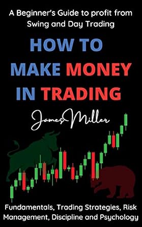 How to Make Money in Trading: A Beginner’s guide to Profit from Swing ...