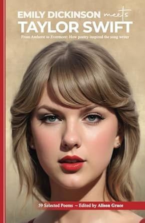 Emily Dickinson Meets Taylor Swift: From Amherst to Evermore: How ...