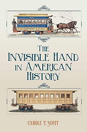 The Invisible Hand In American History: Scott, Carole E: 9781482358032 ...