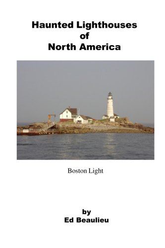Amazon.com: Haunted Lighthouses of North America eBook : Beaulieu, Ed ...