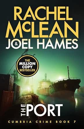 The Port (Cumbria Crime Book 7) eBook : McLean, Rachel, Hames, Joel ...