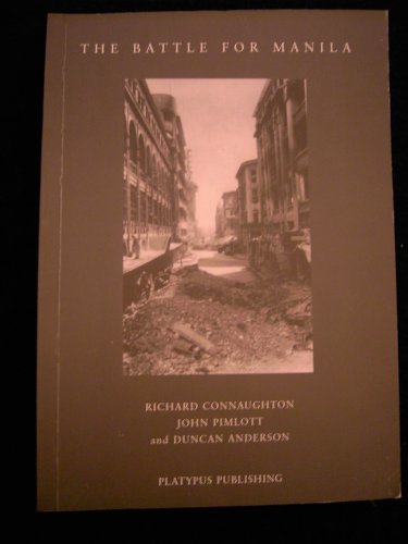 The Battle for Manila: Richard M. Connaughton, John Pimlott, Duncan ...