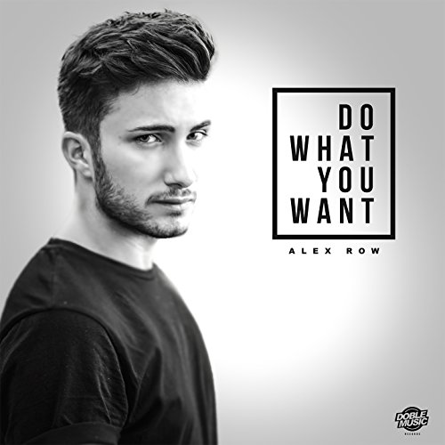 Play Do What You Want by Alex Row on Amazon Music