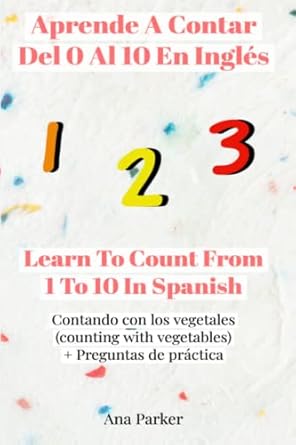 Learn To Count From 1 To 10 In Spanish and English: Bilingual Learning ...