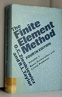 The Finite Element Method: Basic Formulation and Linear Problems ...