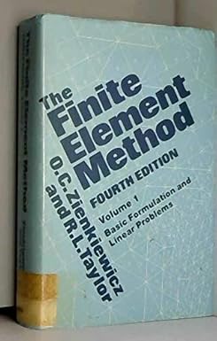 The Finite Element Method: Basic Formulation and Linear Problems ...