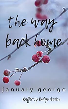 The Way Back Home (Rafferty Ridge Book 2) - Kindle edition by George ...