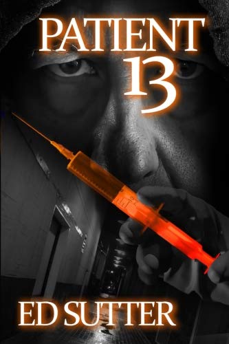 Patient 13: Sutter, Ed, Briscoe, Marsha: 9781611600865: Amazon.com: Books