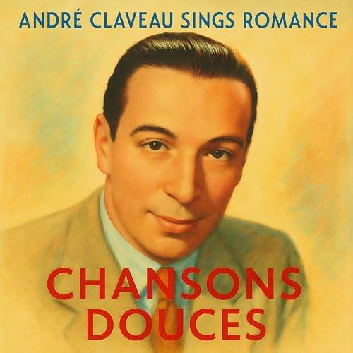 Amazon.com: Chansons douces - André Claveau Sings Romance : André ...