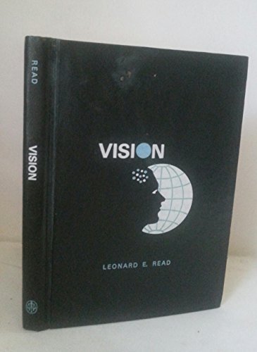 Vision [3/29/1978] Leonard E. Read: Leonard Edward Read: 0781349042547 ...