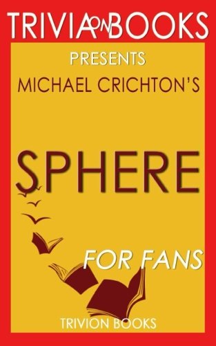 Trivia: Sphere by Michael Crichton (Trivia-On-Books): Books, Trivion ...
