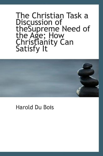 Amazon.com: The Christian Task a Discussion of theSupreme Need of the ...