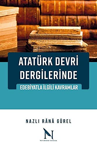 Amazon.com: Atatürk Devri Dergilerinde Edebiyatla Ilgili Kavramlar ...