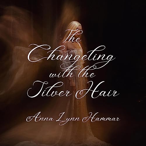 Amazon.com: The Changeling with the Silver Hair (Audible Audio Edition ...