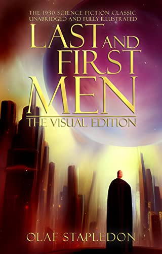 Amazon.com: Last And First Men: The Visual Edition (Illustrated) eBook ...