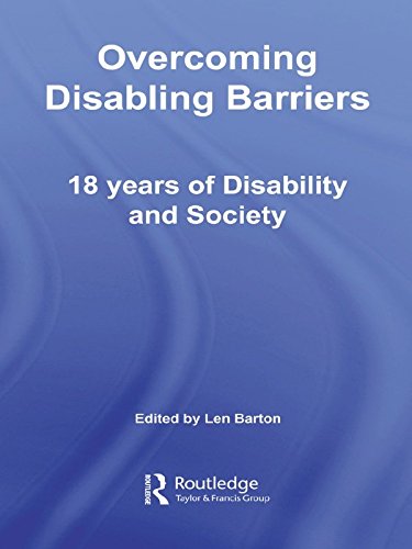 Overcoming Disabling Barriers: 18 Years of Disability and Society ...