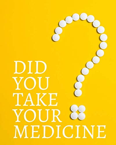 Did You Take Your Medicine?: Medication Tracker. Record Each Medication ...