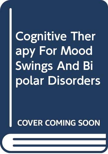 Amazon.com: Cognitive Therapy For Mood Swings And Bipolar Disorders ...