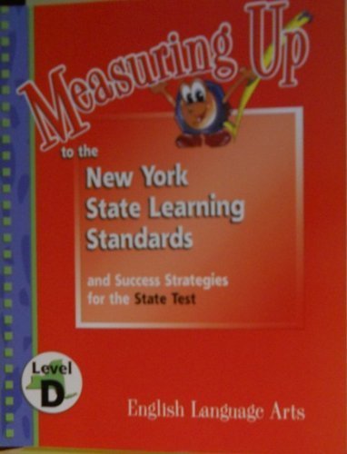 English Language Arts: Level D (Measuring Up to the New York State ...