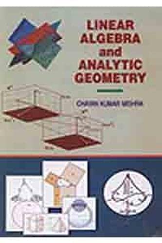 Linear Algebra and Analytic Geometry: Mishra, Chayna Kumar: 9788176259040: Amazon.com: Books