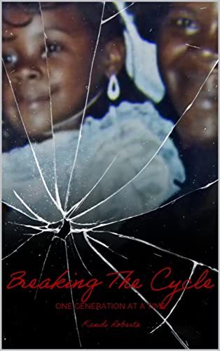 Breaking The Cycle - Kindle edition by Roberts, Kandi. Religion ...