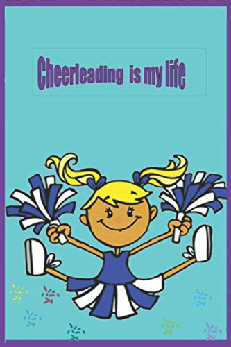 Cheerleading is my life: Cheerleading Notebook 6x9: Cover Designs, D&P ...